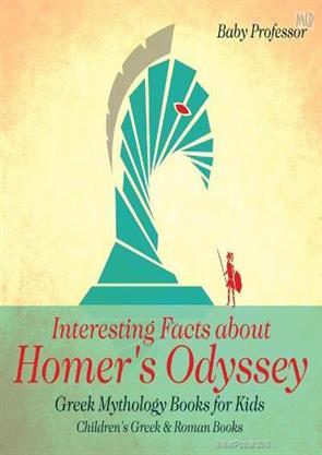 Interesting Facts About Homers Odyssey - Greek Mythology Books For Kids ...