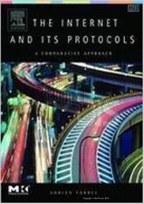 Internet And Its Protocols: A Comparative Approach, Books, Elsevier Science