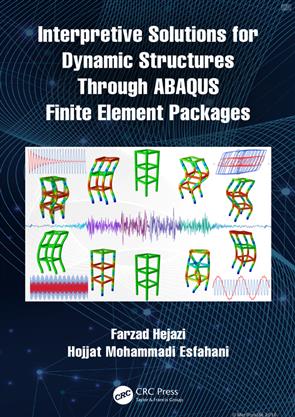 Interpretive Solutions for Dynamic Structures Through ABAQUS Finite Element Packages 1st Edition ...