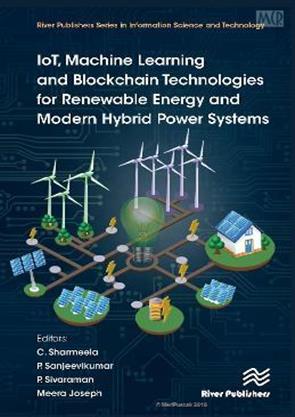 IoT, Machine learning and Blockchain Technologies for Renewable Energy and Modern Hybrid Power ...