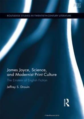 James Joyce Science and Modernist Print Culture The Einstein of English ...