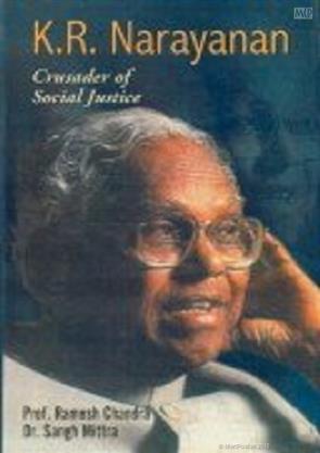 K.R. Narayanan Crusader of Social Justice