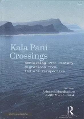 Kala Pani Crossings Revisiting 19th Century Migrations from Indias ...
