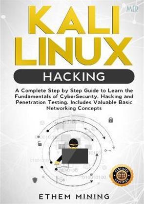Kali Linux Hacking A Complete Step by Step Guide to Learn the ...