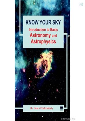 Know Your Sky Introduction to Basic Astronomy and Astrophysics (PB)