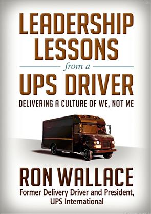 Leadership Lessons from a UPS Driver Delivering A Culture of We Not me