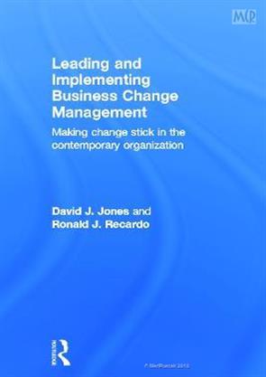 Leading and Implementing Business Change Management Making Change Stick ...