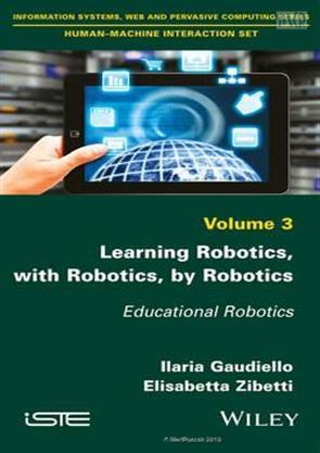 Learning Robotics With Robotics By Robotics : Educational Robotics, Others Books, ISTE LTD
