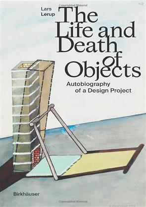 Life and Death of Objects Autobiography of A Design Project, Technology ...