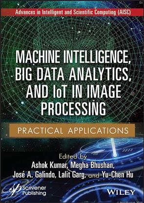 Machine Intelligence Big Data Analytics And Iot In Image Processing - Practical Applications