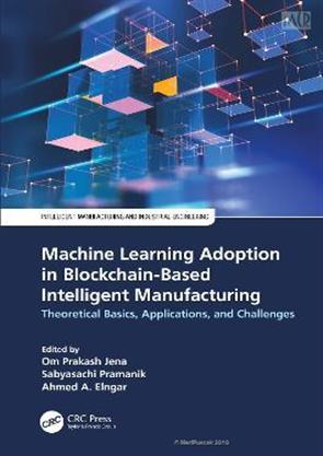 Machine Learning Adoption in Blockchain-Based Intelligent Manufacturing 1st Edition 2022 ...