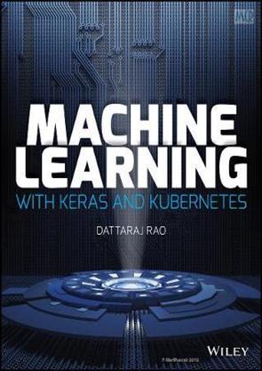 Machine Learning With Keras And Kubernetes, Artificial intelligence ...