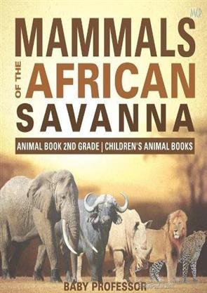Mammals Of The African Savanna - Animal Book 2Nd Grade - Childrens ...