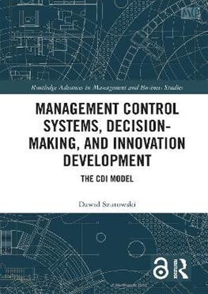 Management Control Systems, Decision-Making, and Innovation Development ...