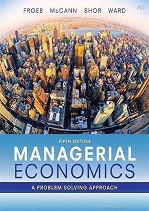Managerial Economics A Problem Solving Approach, Economics, Cengage