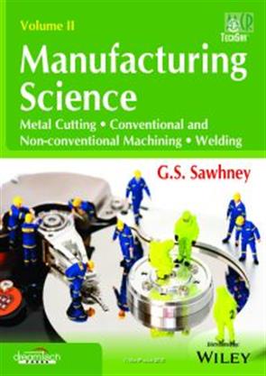 Manufacturing Science, Vol Ii Metal Cutting, Conventional And Non ...