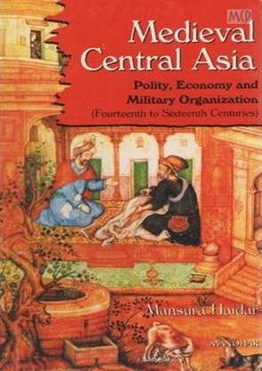 Medieval Central Asia Polity Economy and Military Organization ...