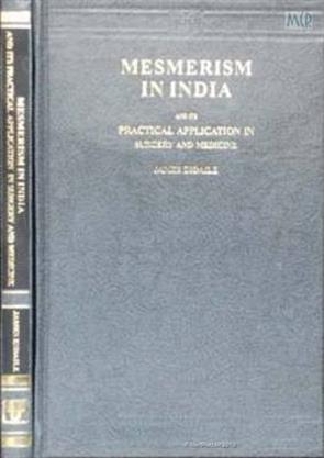 Mesmerism in India and its Practical Application in Surgery and ...
