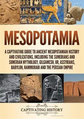 Mesopotamia A Captivating Guide to Ancient Mesopotamian History and ...