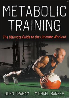 Metabolic Training The Ultimate Guide to the Ultimate Workout
