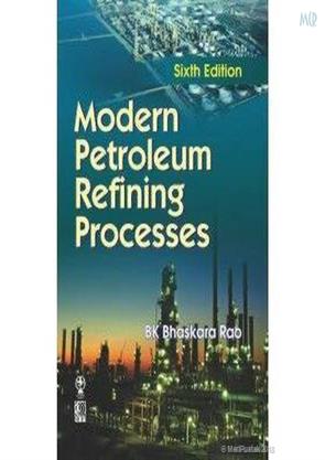 Modern Petroleum Refining Processes 6Th Edition 2017, Chemical Engineering Books, Oxford & Ibh ...