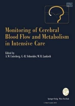 Monitoring of Cerebral Blood Flow and Metabolism in Intensive Care 1st ...