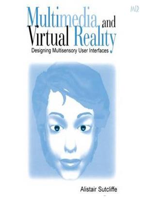 Multimedia And Virtual Reality: Designing Multisensory User Interfaces ...