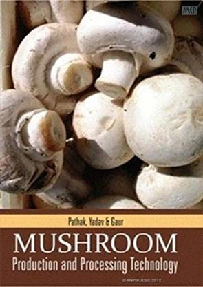 Mushroom Production And Processing Technology, Food Science and Technology, Agrobios