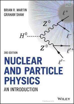 Nuclear And Particle Physics An Introduction 3Rd Edition 2019 , Physics ...