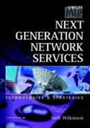 Next Generation Network Services Technologies & Strategies, Information ...