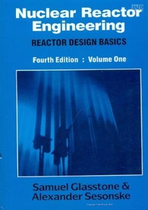 Nuclear Reactor Engineering Reactor Design Basics Vol 1 4Th Edition ...
