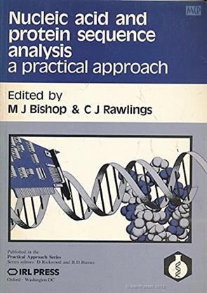 Nucleic Acid And Protein Sequence Analysis A Practical Approach, Food Science and Technology ...
