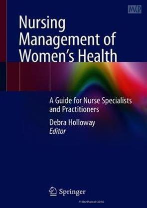Nursing Management of Womens Health A Guide for Nurse Specialists and ...