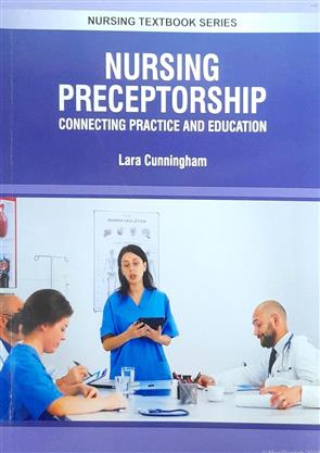 Nursing Preceptorship Connecting Practice And Education (Pb 2025) Nursing Textbook Series