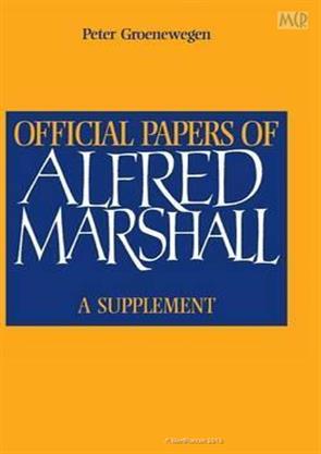 Official Papers of Alfred Marshall A Supplement, Economics, Cambridge ...
