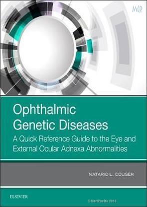Ophthalmic Genetic Diseases A Quick Reference Guide to the Eye and External Ocular Adnexa ...