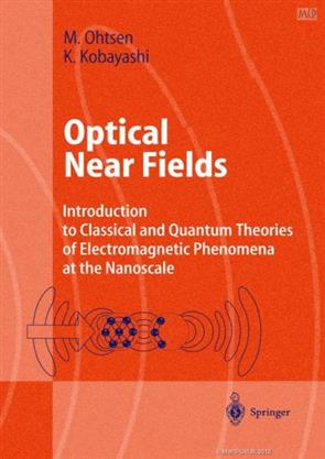Optical Near Fields Introuduction to Classical and Quantum Theories of ...