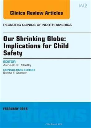 Our Shrinking Globe Implications for Child Safety An Issue of Pediatric ...