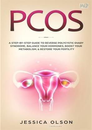 Pcos A Step-By-Step Guide to Reverse Polycystic Ovary Syndrome Balance ...