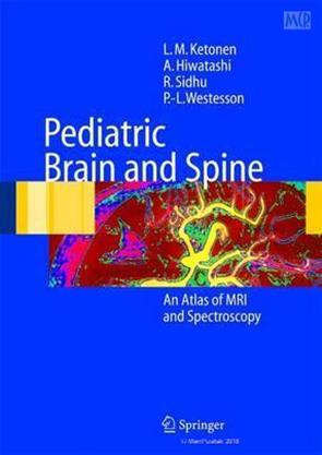 Pediatric Brain and Spine An Atlas of MRI and Spectroscopy 1st Editon ...