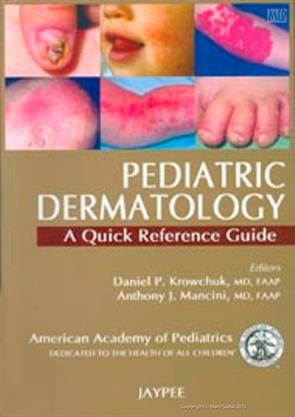 Pediatric Dermatology A Quick Refrence Guide, Pediatrics Books, Jaypee Brothers Medical Publishers