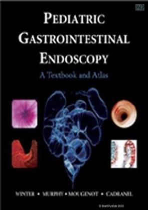 Pediatric Gastrointestinal Endoscopy Textbook & Atlas, Pediatrics Books ...