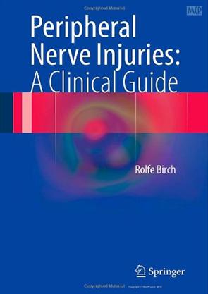 Peripheral Nerve Injuries: A Clinical Guide, Neurology Books, Springer