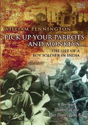 Pick Up Your Parrots and Monkeys The Life of a Boy Soldier in India ...
