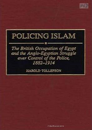 Policing Islam The British Occupation of Egypt and the Anglo-Egyptian ...