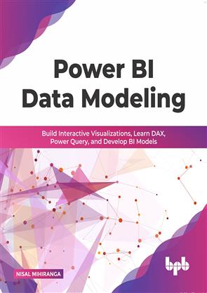 Power BI Data Modeling, Business intelligence, BPB Publications