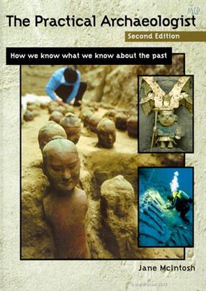 Practical Archaeologist How We Know What We Know About The Past 2Nd Edn ...