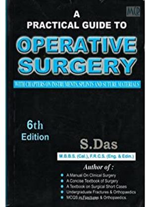 Practical Guide to Operative Surgery 2007 Edition, Surgery Books, S DAS ...