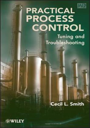 Practical Process Control: Tuning And Troubleshooting, Chemical ...