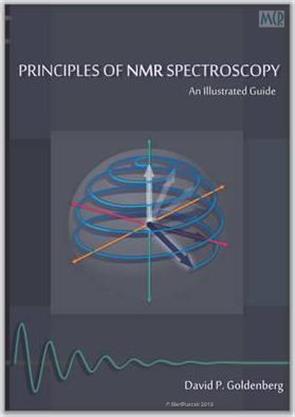 Principles of NMR Spectroscopy An Illustrated Guide 2016 Edition ...